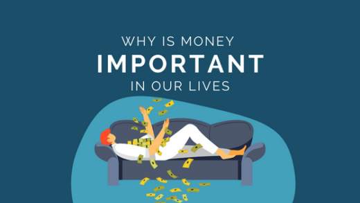 Why Is Money Important in Our Lives- 7 Important Reasons