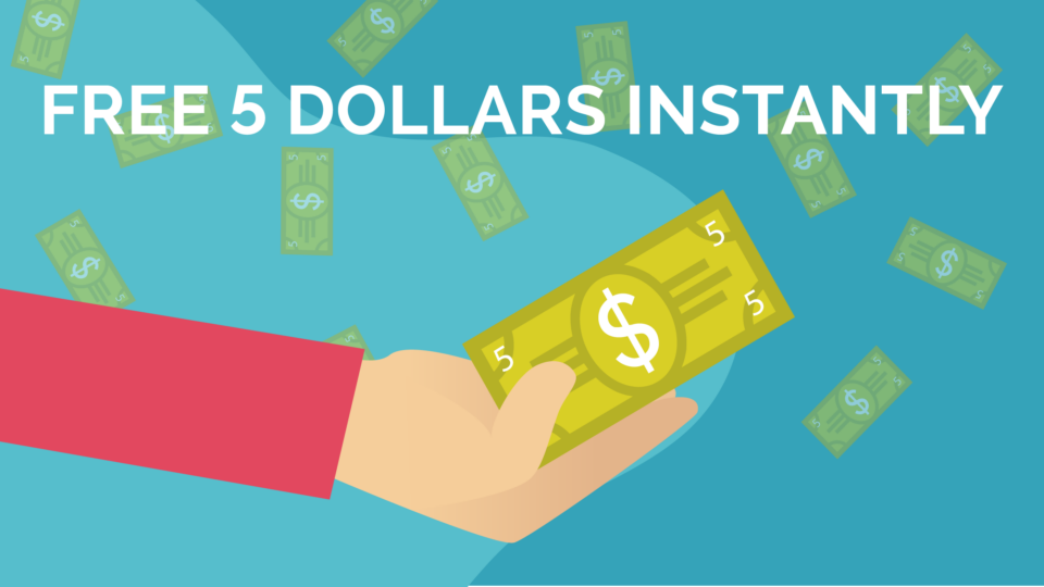 Free 5 Dollars Instantly? Here Are 15 Ways How
