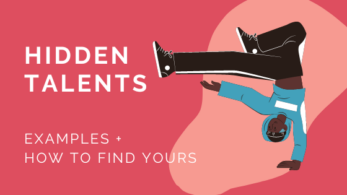 Hidden Talents: Examples and How to Find Yours